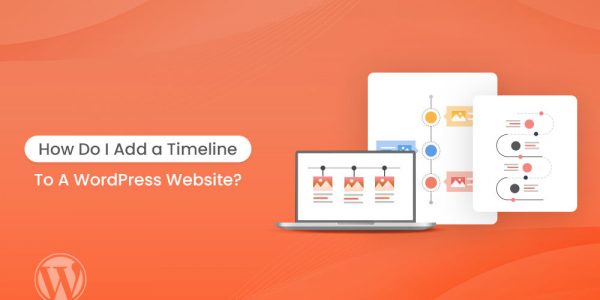 How To Create A Timeline In WordPress? (Quick Guide)
